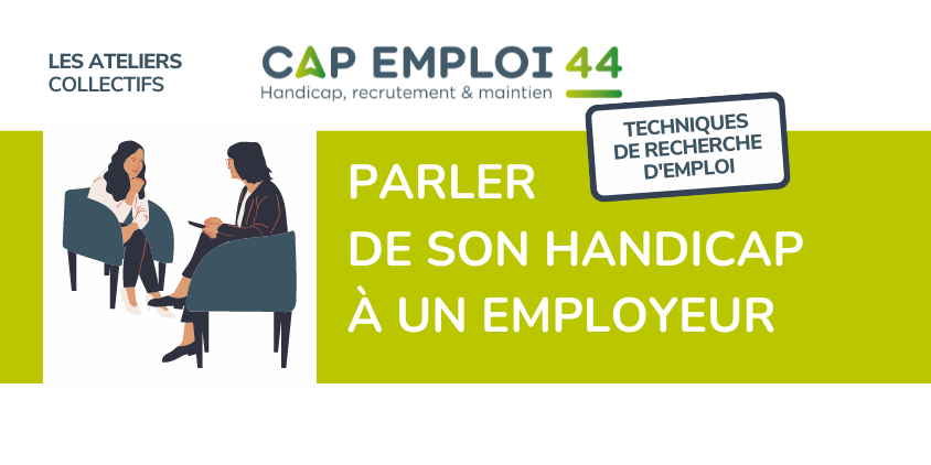 Parler de son handicap à un employeur - Cap emploi 44